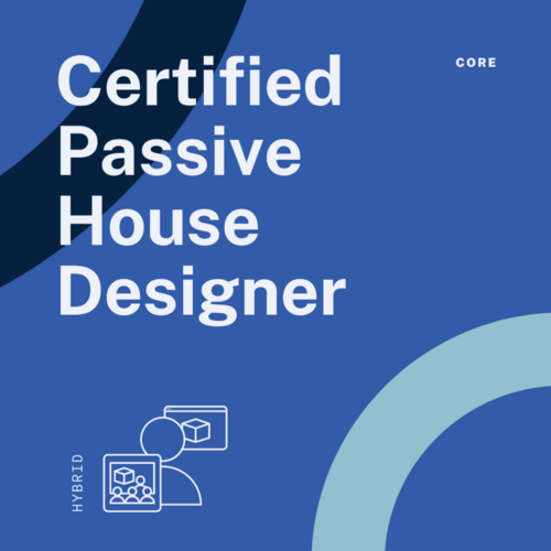 Certified Passive House Designer Training - AIA Vermont